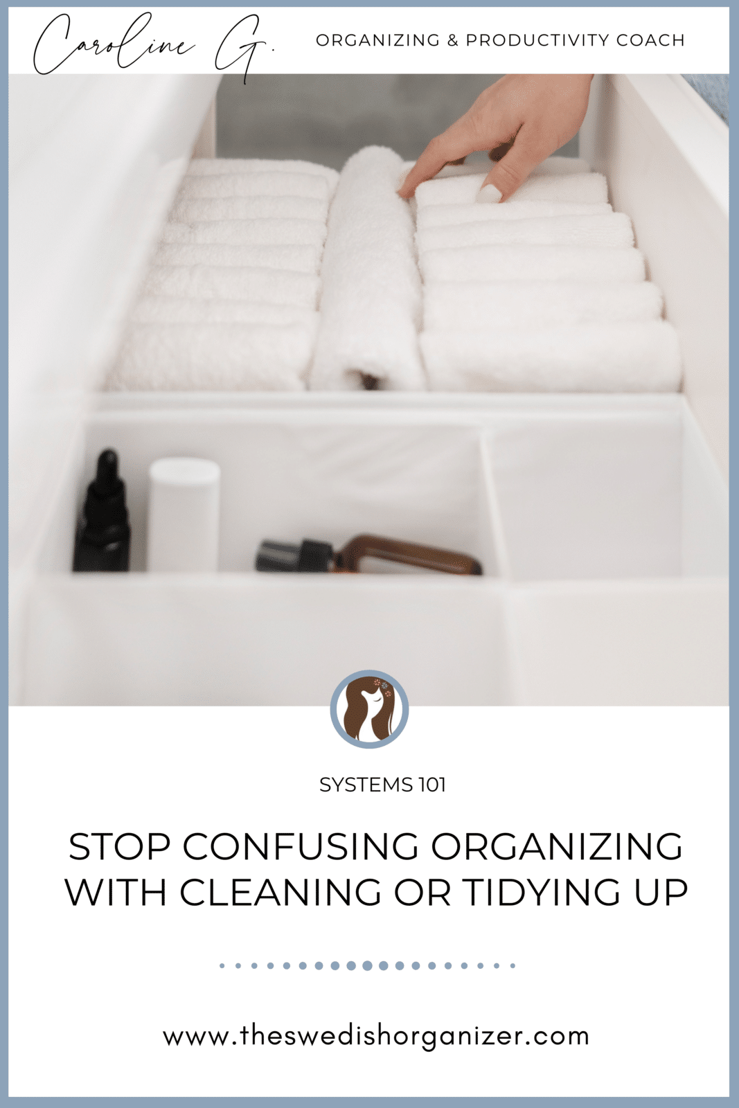 Stop Confusing Organizing with Cleaning and Tidying Up (They're Not the ...